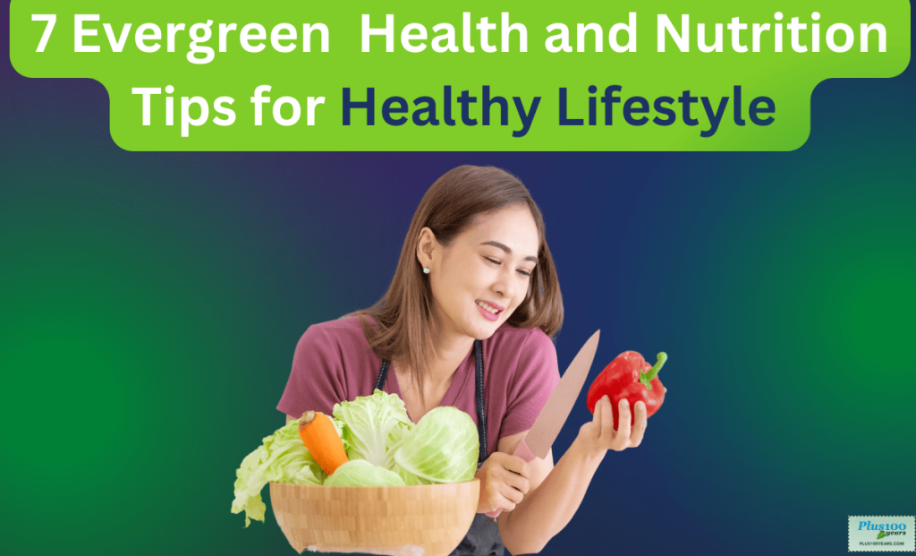 7 Evergreen Health And Nutrition Tips For Healthy Lifestyle - Plus100years