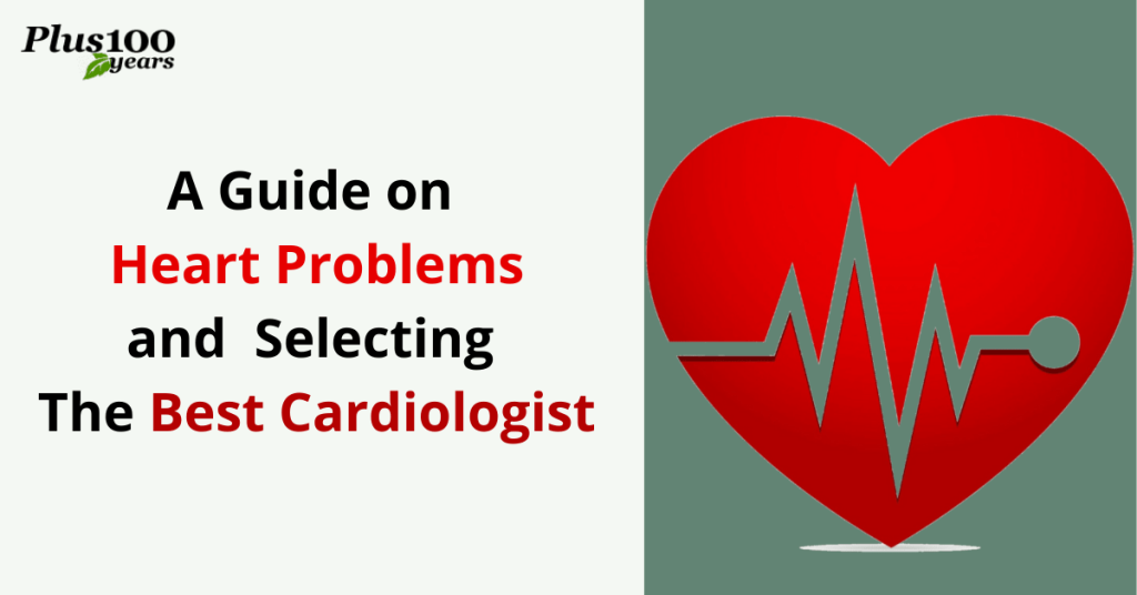 A Guide On Heart Problems And Selecting The Best Cardiologist In ...
