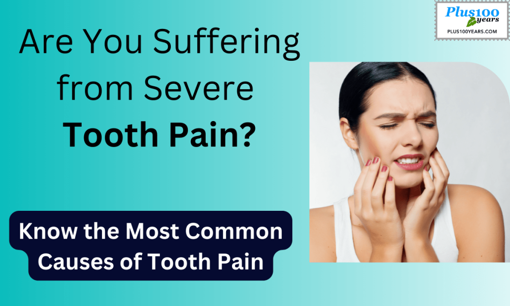 Are You Suffering From Severe Tooth Pain?Know The Most Common Causes Of ...