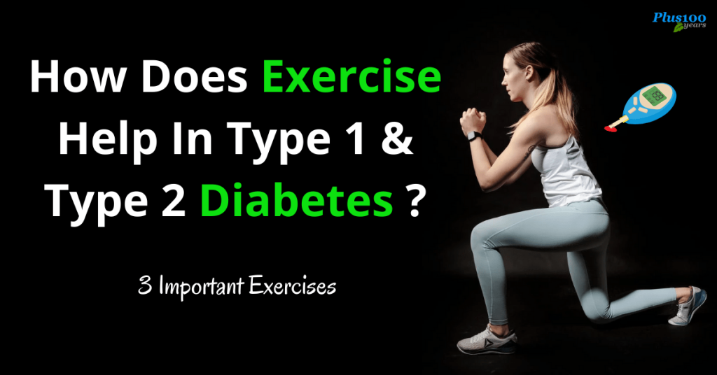 How Does Exercise Help In Type 1 And Type 2 Diabetes - Plus100years