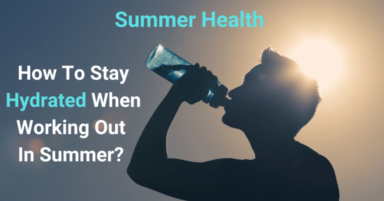 How To Stay Hydrated When Working Out In Summer? - Plus100years
