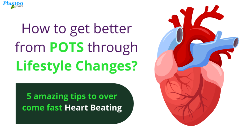 How To Get Better From POTS Through Lifestyle Changes? - Plus100years