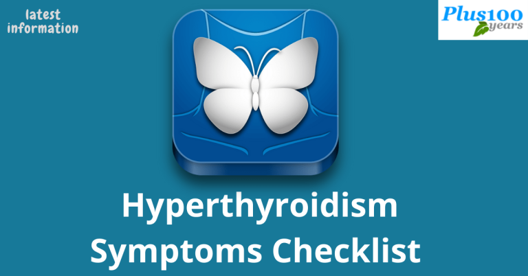Hyperthyroidism Symptoms Checklist - Every One Must Know - Plus100years