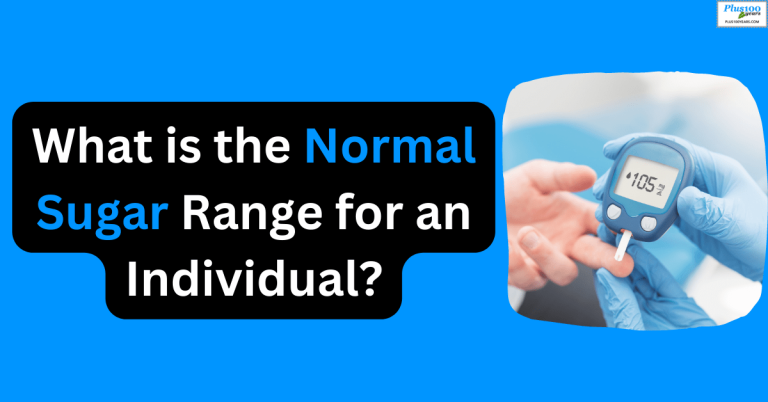 What Is The Normal Sugar Range For An Individual? - Plus100years