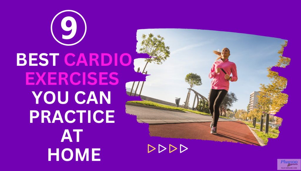 List Of The 9 Best Cardio Exercises You Can Practice At Home - Plus100years