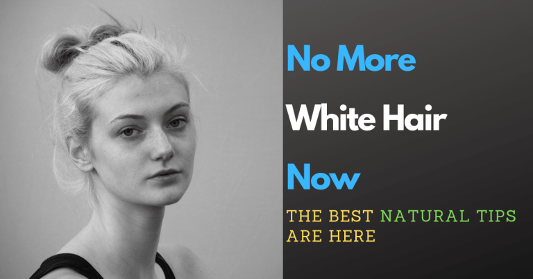 How To Remove White Hair Permanently ? Top 15 Natural Tips For Healthy Hair