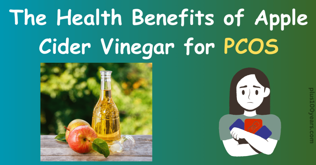 The Health Benefits Of Apple Cider Vinegar For PCOS - Plus100years