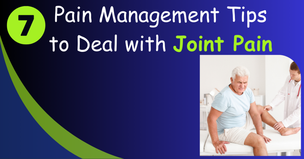 Pain Management Tips To Deal With Joint Pain - Plus100years