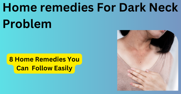 Home remedies For Dark Neck Problem : 8 Home Remedies You Must Follow ...
