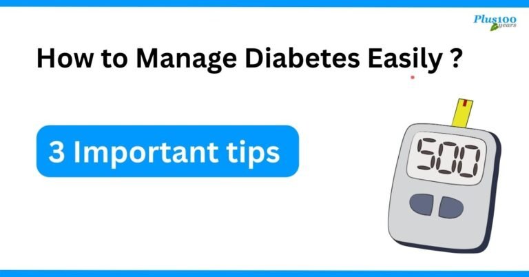 How To Manage Diabetes - 3 Important Tips - Plus100years